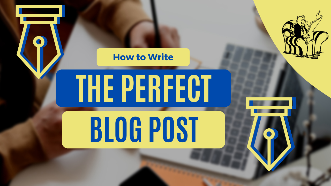 How To Write The Perfect Blog Post – Old Farts Publishing